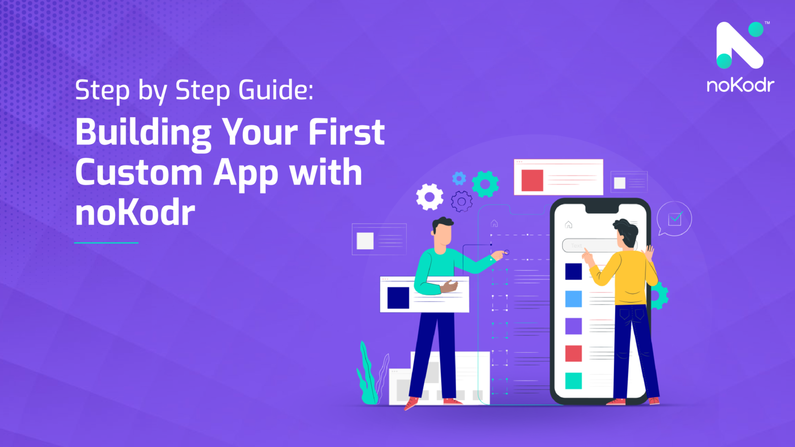 Step by Step Guide: Salesforce App Creation with noKodr Step by Step Guide: Salesforce App Creation with noKodr